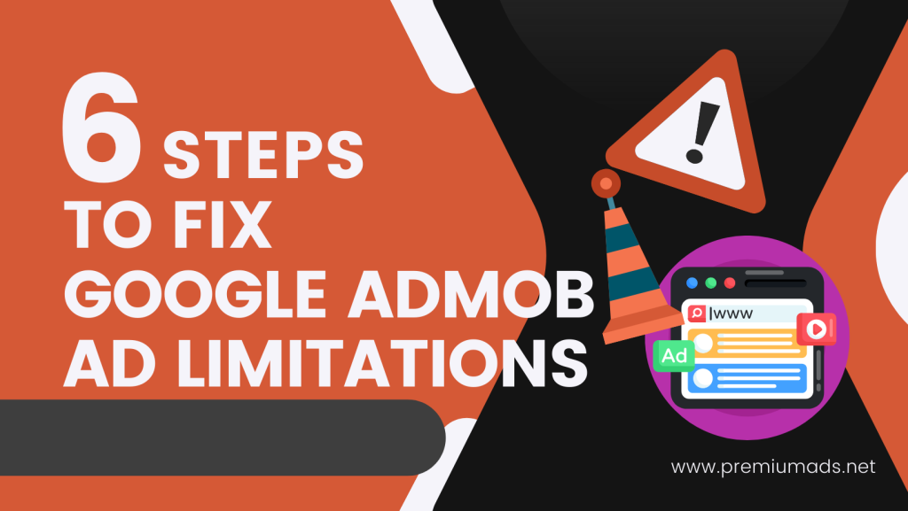 6 Steps To Fix AdMob Ad Limits - Premium Ads